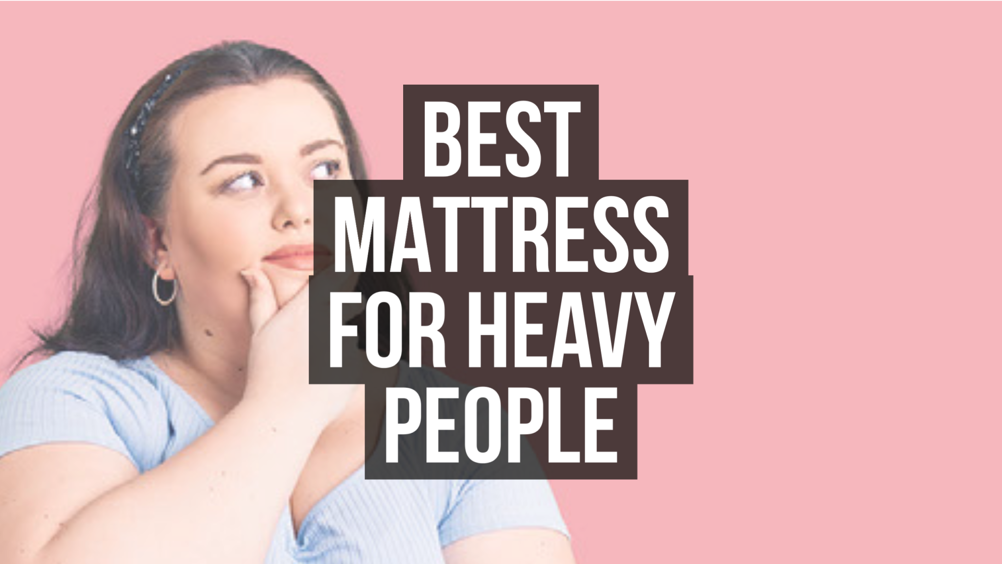 Best Mattress for Heavy People - Expert Review (UK)